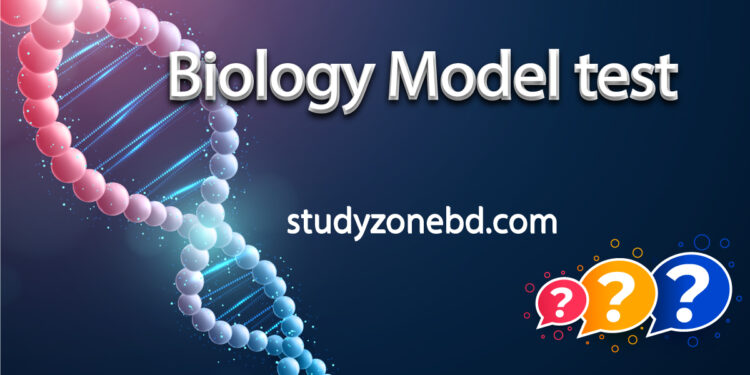 Biology Model Test - 09 [Short Syllabus] - Admission/HSC - StudyZone BD